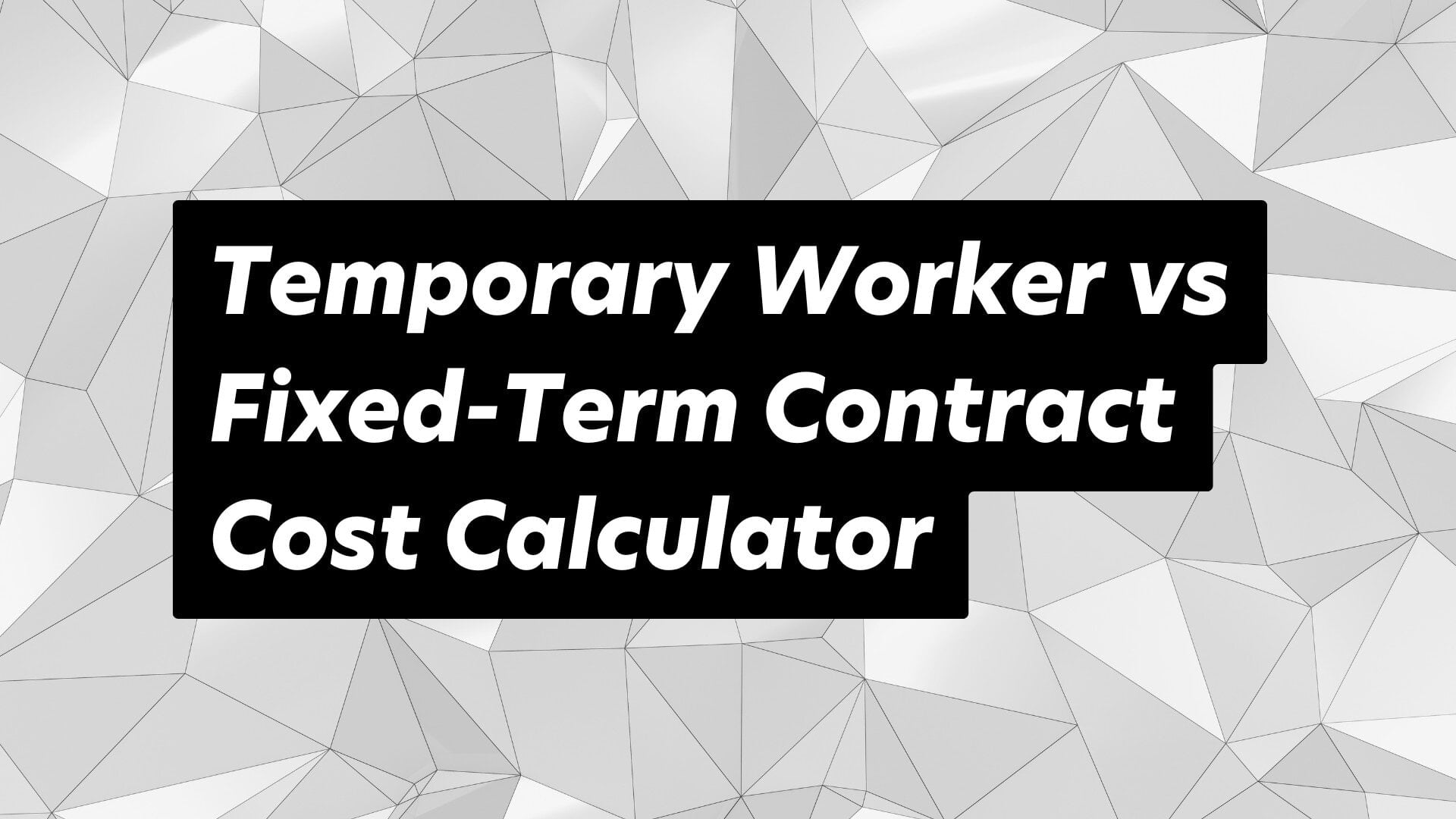 Hiring Cost Calculator: Temp Vs Fixed-Term In Architecture